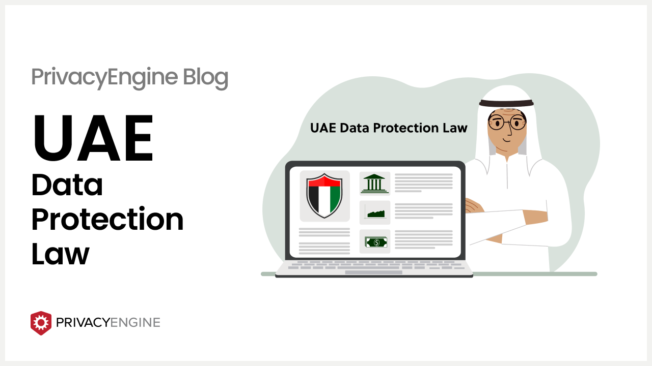 UAE Data Protection Law Exlpained - PrivacyEngine UAE Data Protection Law Exlpained - PrivacyEngine