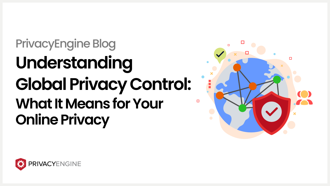Understanding Global Privacy Control - What It Means for Privacy