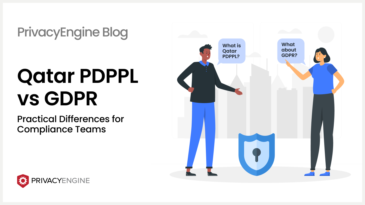 Qatar PDPL vs GDPR: Practical Differences for Compliance Teams